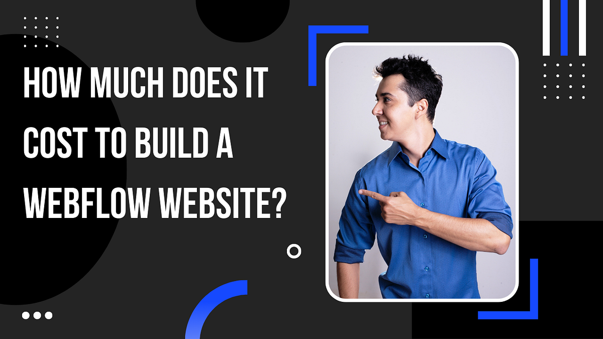 How Much Does It Cost To Build a Webflow Website? | by APPWRK IT ...