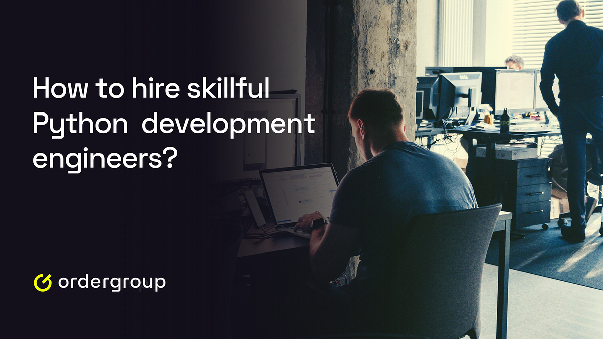 How to pick the best Python development company? | by Order Group | Feb ...