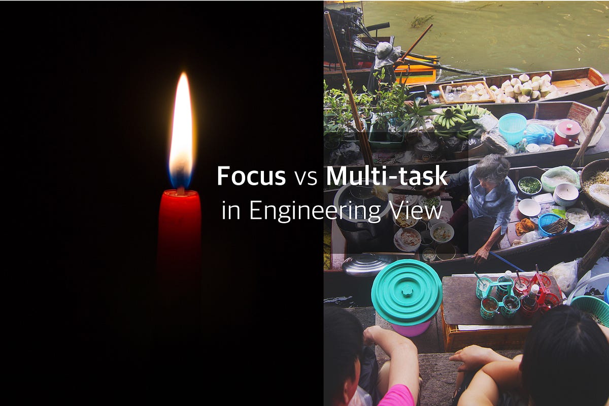 Focus vs Multi-task in Engineering View | by Parnooruk R. | Jitta ...