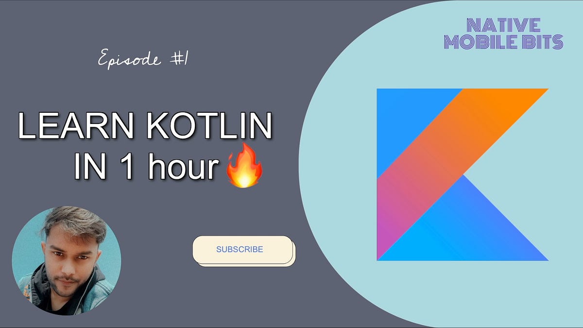 Kotlin free Crash Course 2023 😍🚀 | by Sachin Rajput | Native Mobile Bits | Jan, 2023 | Medium
