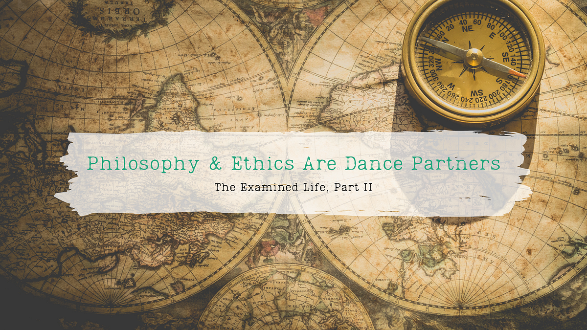 Philosophy & Ethics Are Dance Partners | by Tyler Kleeberger | Becoming ...