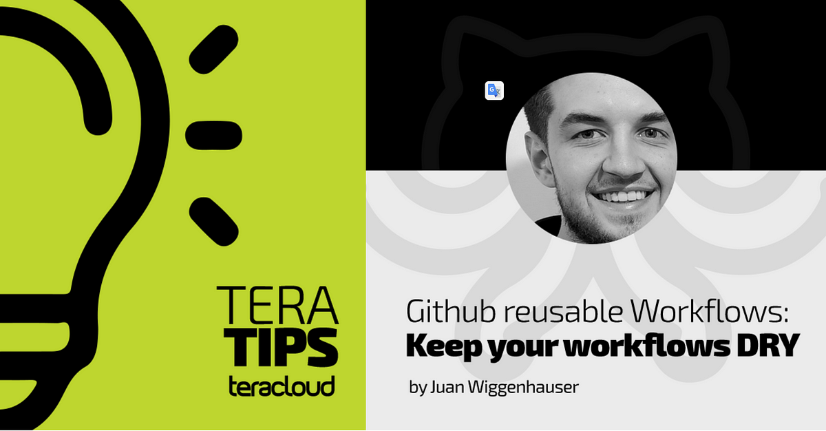 Github Reusable Workflows Keep Your Workflows Dry Github Reusable… By Teracloud Medium