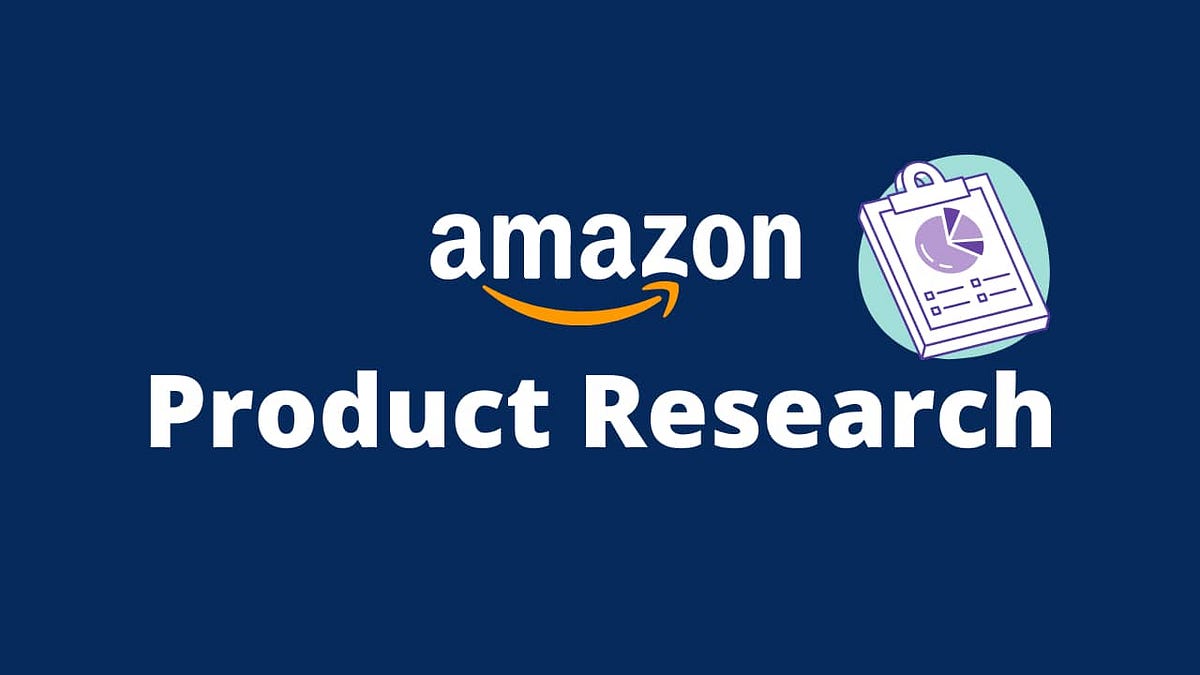 Importance of Amazon Product Research | by Vidyullatha Matcha | Amazon Selling Strategies | Medium