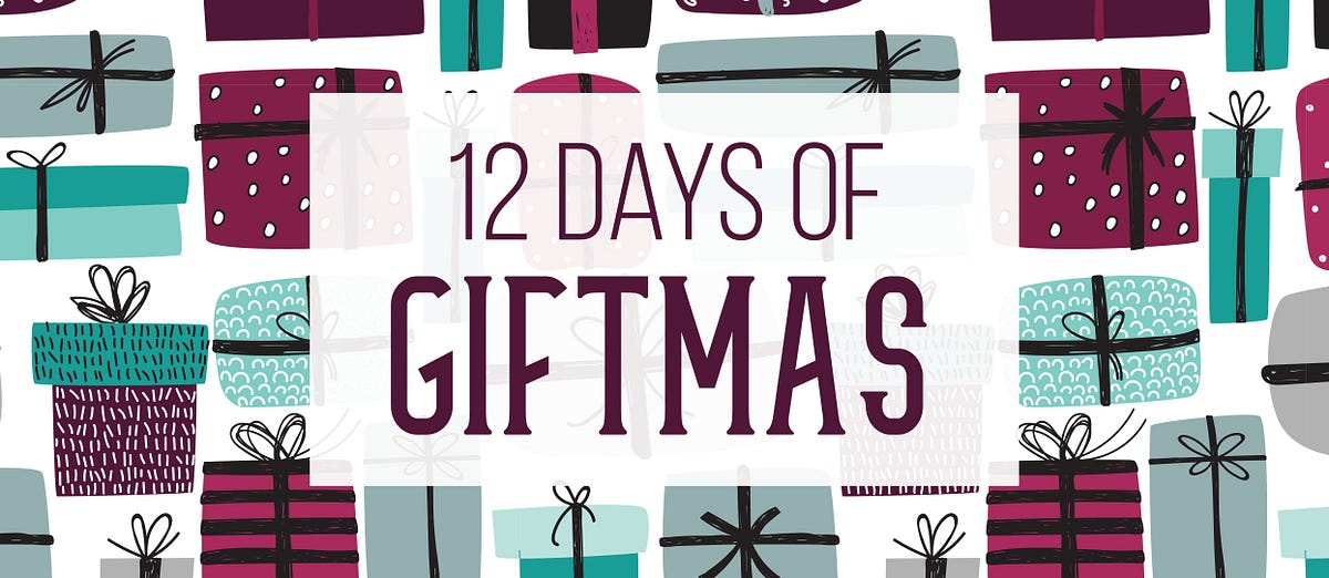 12 Days of Giftmas. It’s that time of the year again! Time… | by ...