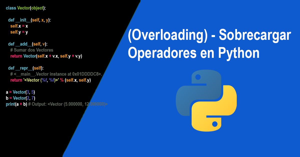 (Overloading) — Sobrecargar Operadores en Python | by Luis Miguel Báez | Medium
