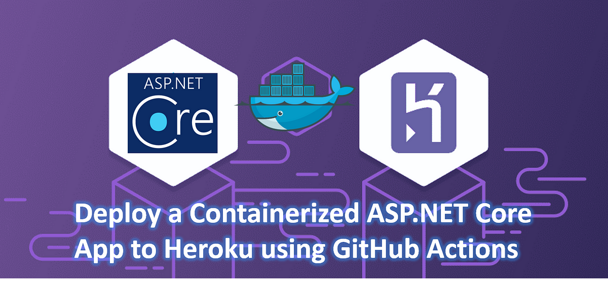 Deploy A Containerized Asp Core App To Heroku Using Github Actions