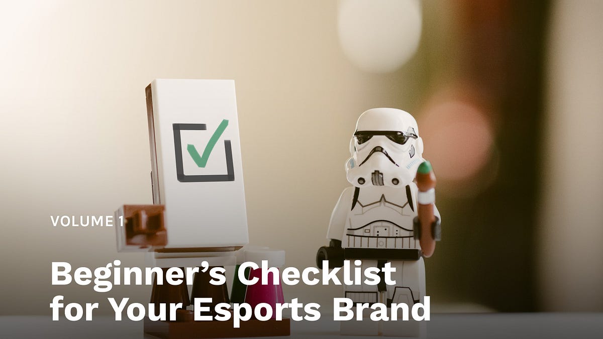 Beginner’s Checklist for Your Esports Brand — Volume 1 | by Joanne ...