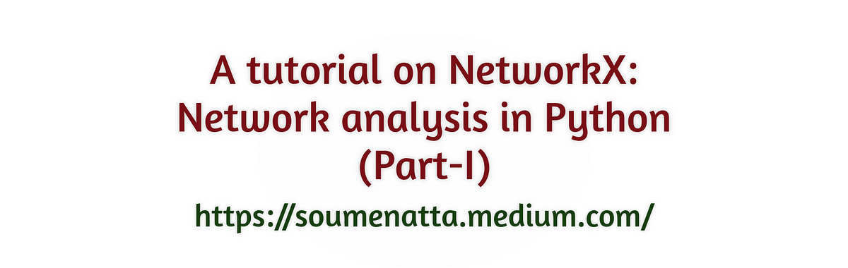 A Tutorial On Networkx Network Analysis In Python Part I By Dr Soumen Atta Ph D The