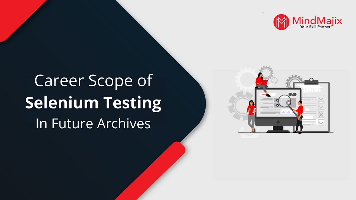 Scope of Selenium Testing — The future of automation | by Mindmajix ... Scope of Selenium Testing — The future of automation | by Mindmajix ...
