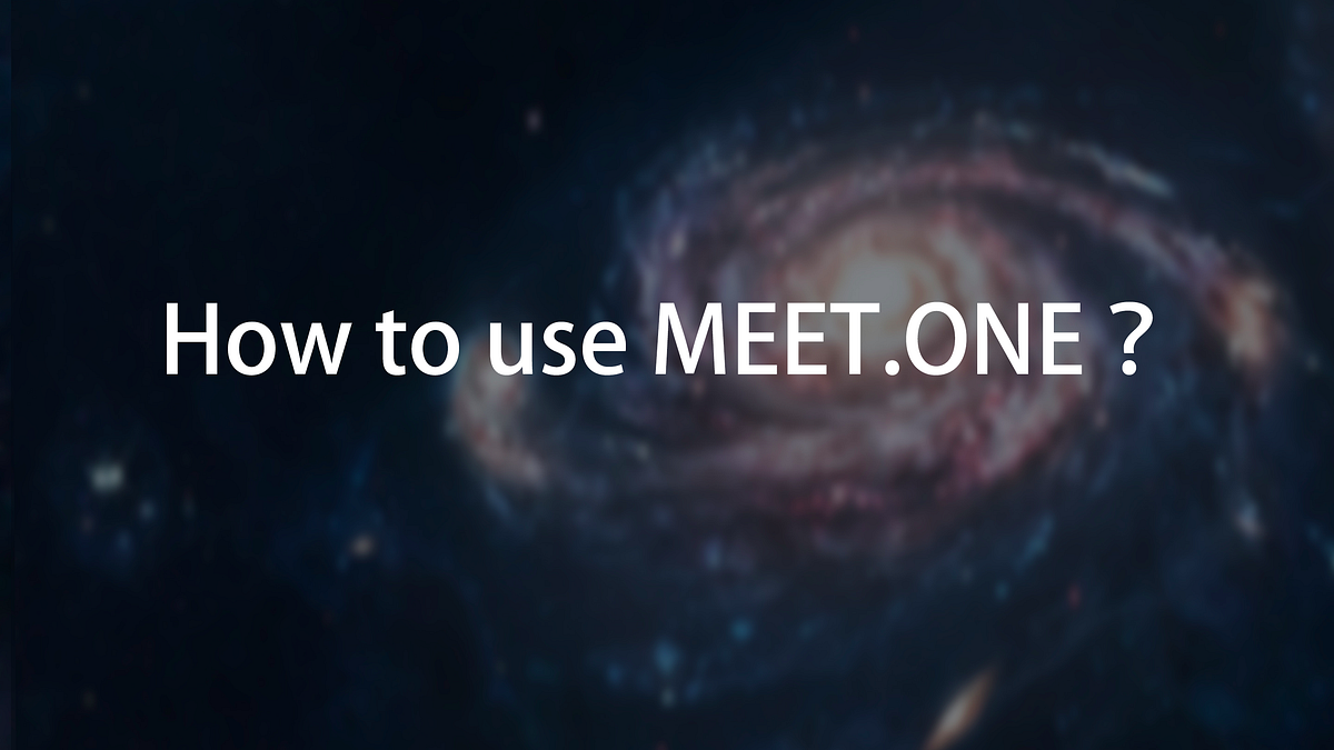 How to use MEET.ONE ?. On 30th June, MEET.ONE released the EOS… | by ...