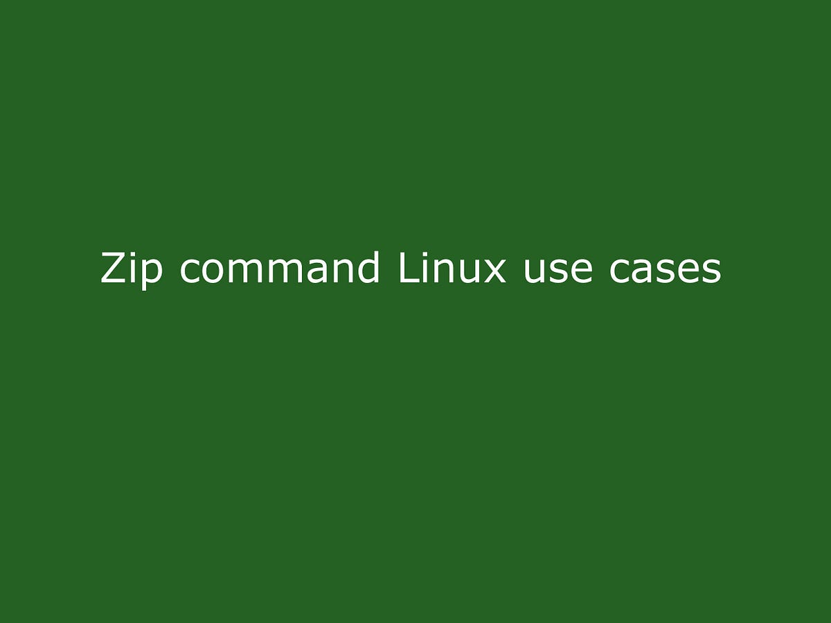 Zip Command Linux Use Cases In Linux Linuxlearning Hub Medium 7064