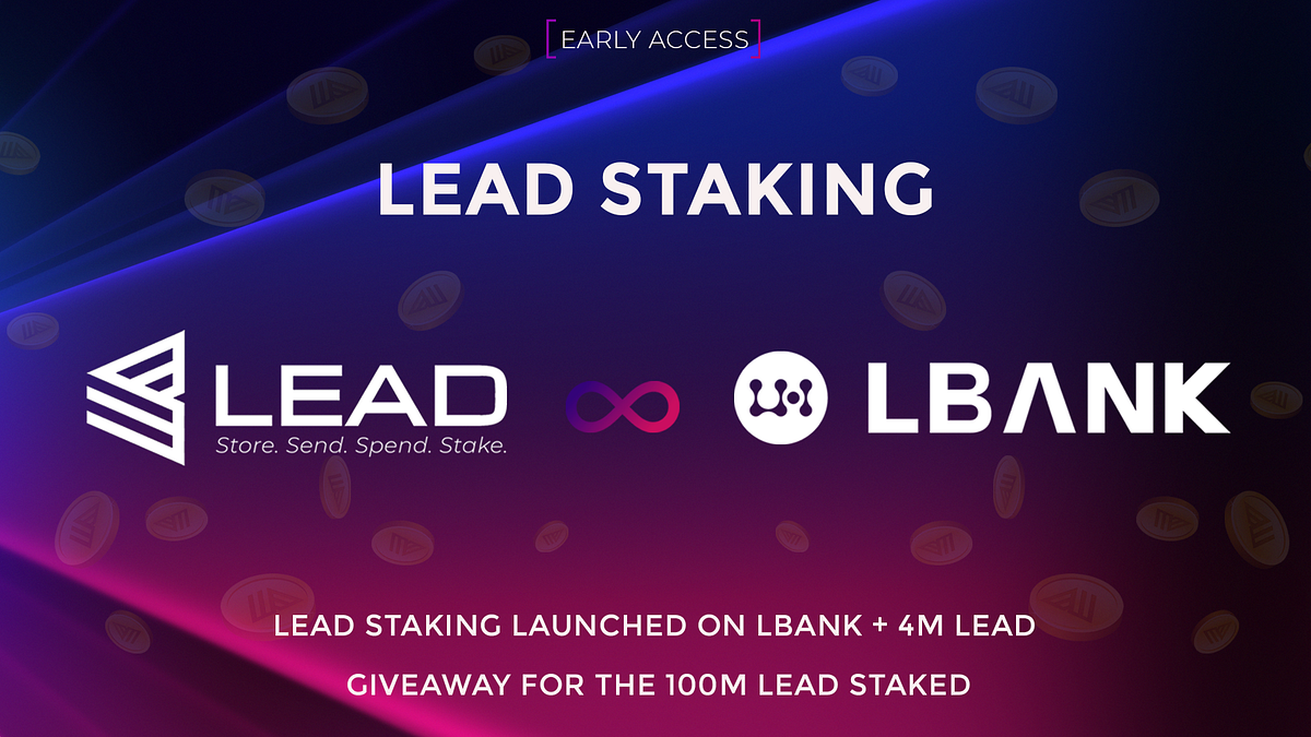 $LEAD Staking Early Access to Launch On Lbank - No Staking Fees and No ...