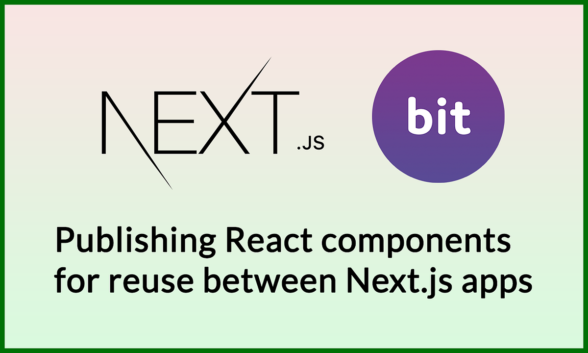 How To Share React Components Between Nextjs Projects By Nathan