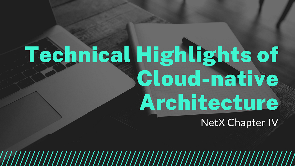 Technical Highlights of Cloud-native Architecture | by Trias | Coinmonks | Sep, 2022 | Medium