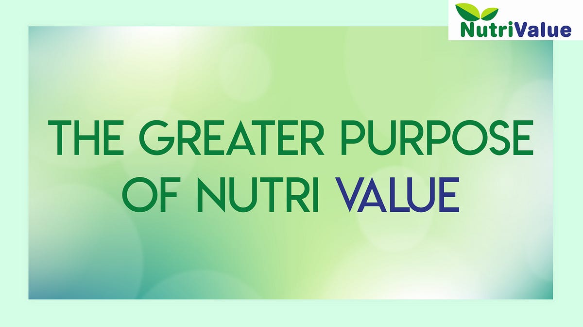 The greater purpose of NutriValue | by Manjiri Chunekar | Medium