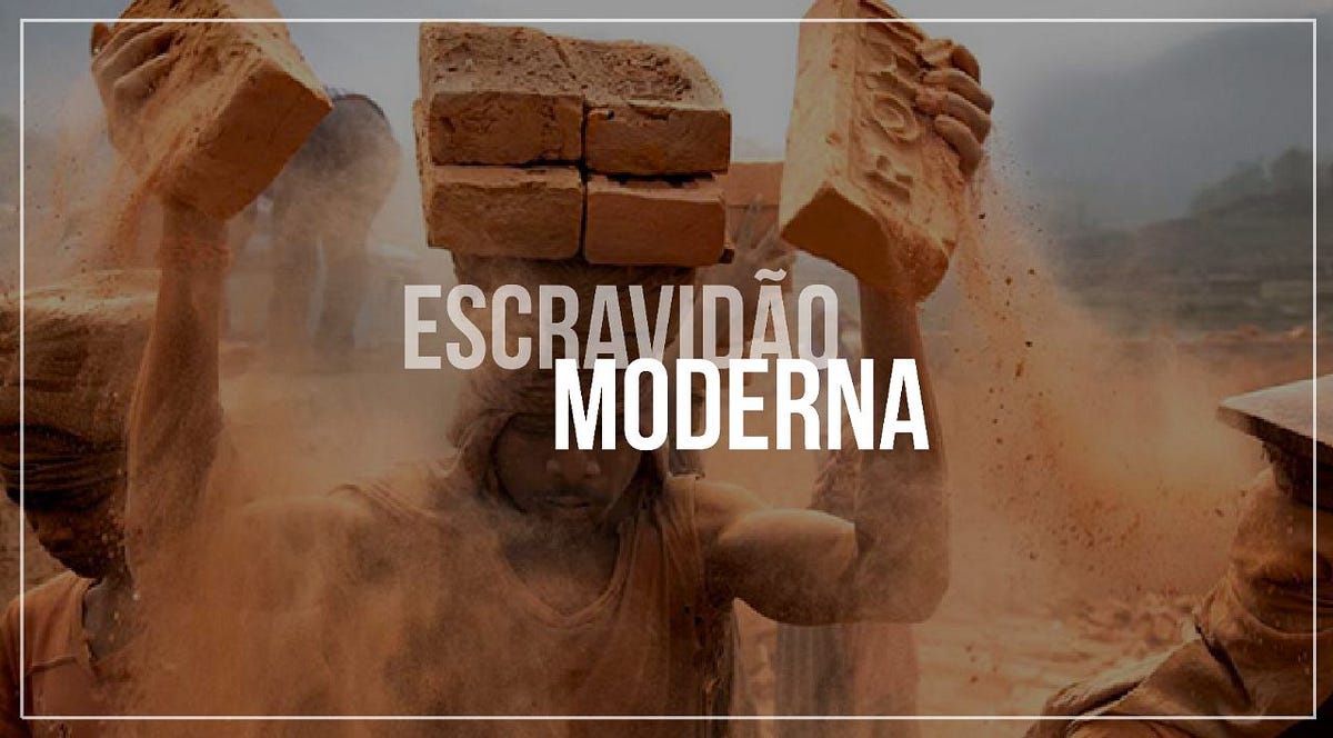 Escravidão Moderna. Na busca por melhores condições de… | by Bianca ...