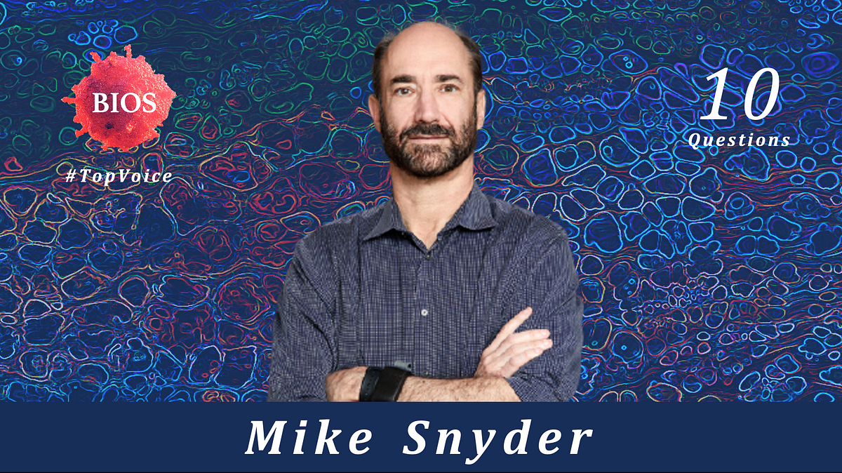 10 Questions w/ Mike Snyder — Prof @ Stanford & Serial Entrepreneur ...