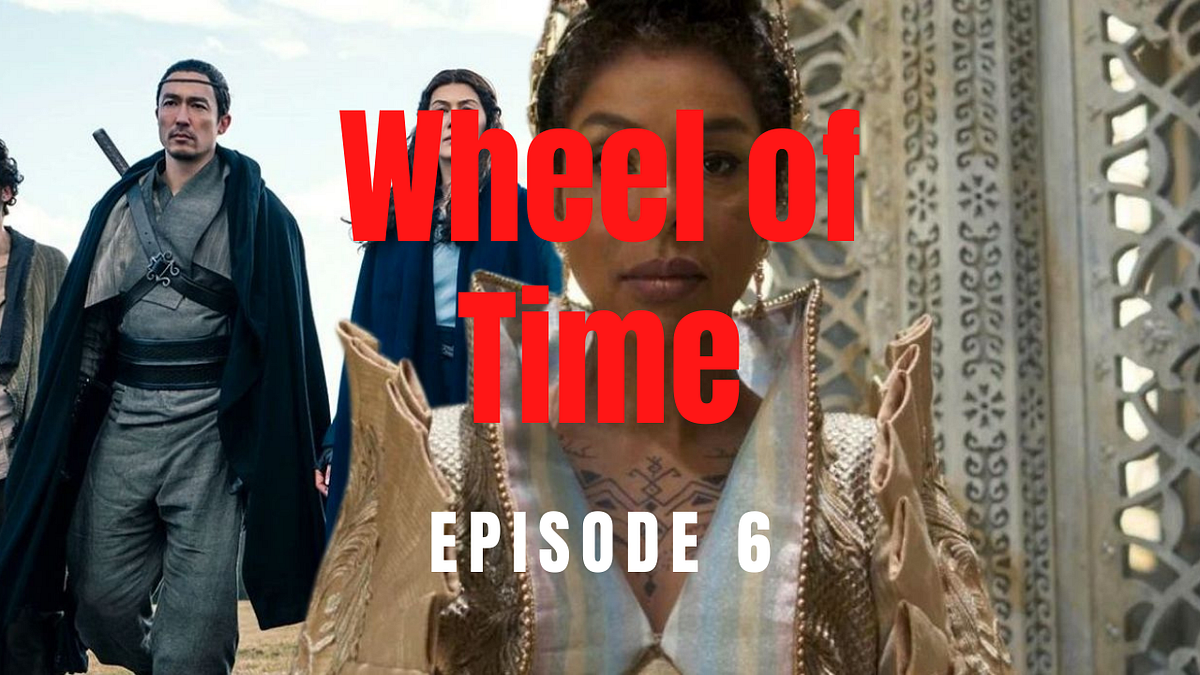 Wheel of Time Episode 6 Amazon Prime Series Review | by Timothy ...