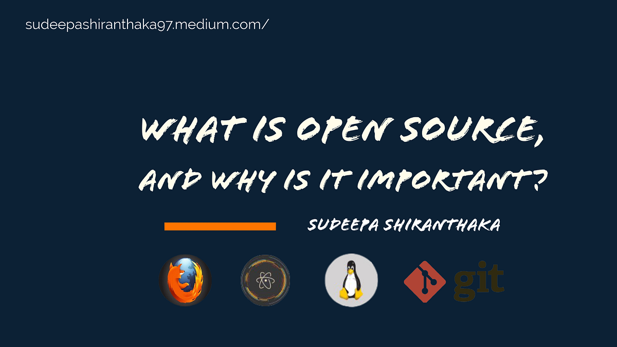 What is Open Source, and why is it important? | by Sudeepa Shiranthaka ...