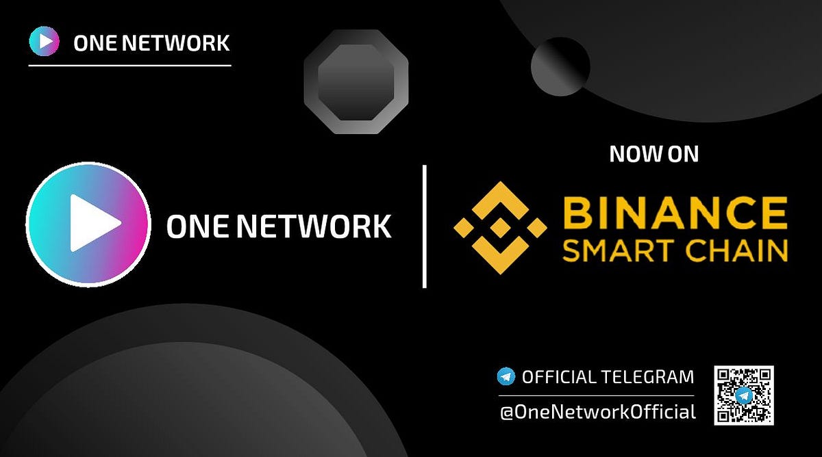 One Network will move on Binance Smart Chain! - One Network - Medium
