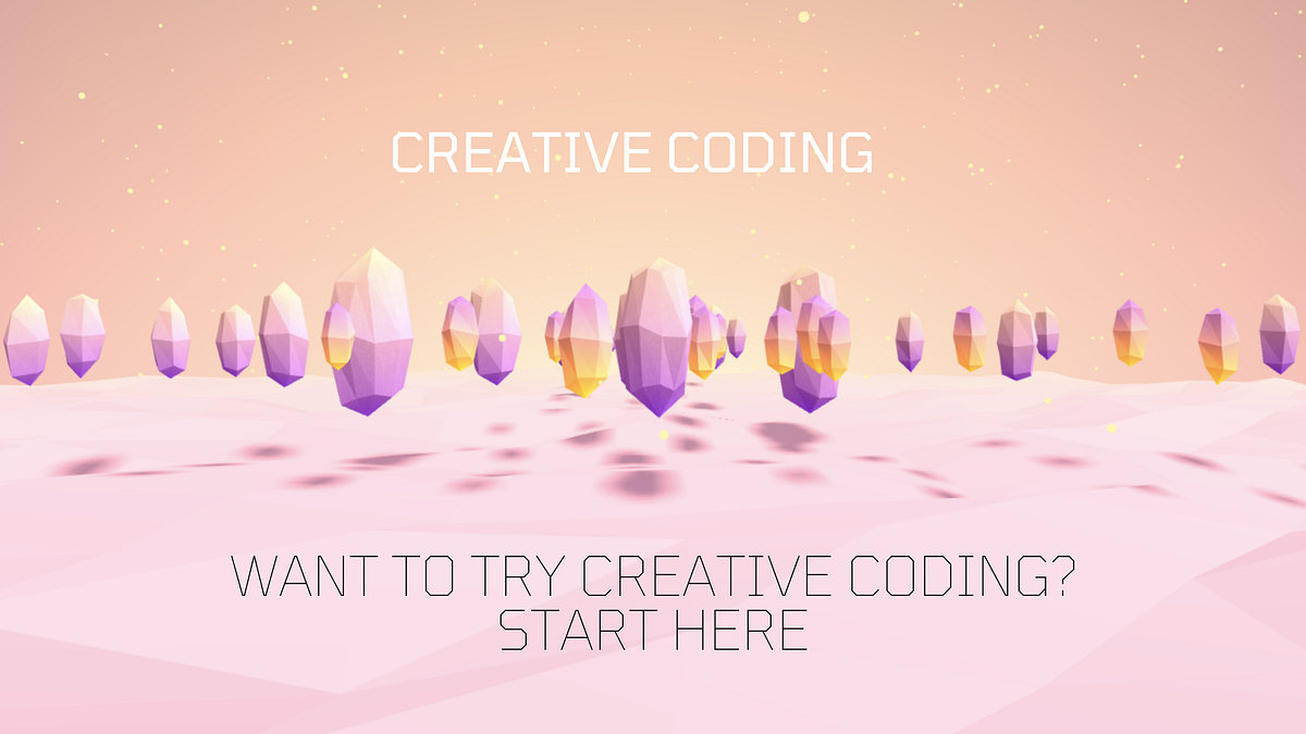 Want To Try Creative Coding? Start Here | by Valerie | Dare To Be ...