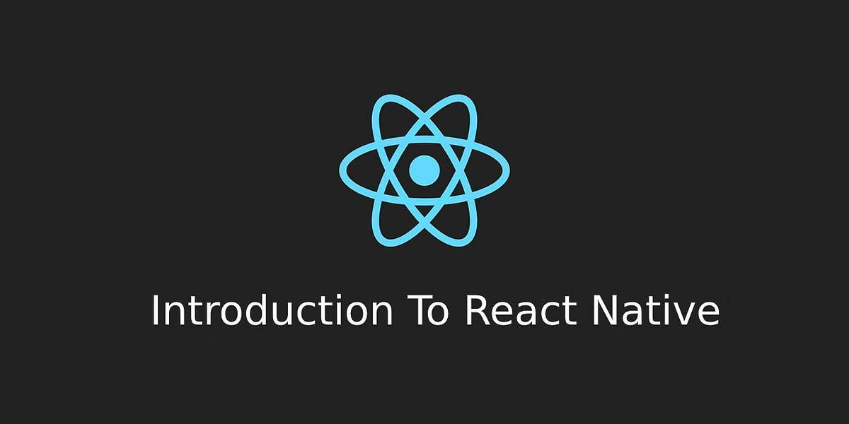 Introduction To React Native Infinitbility Medium