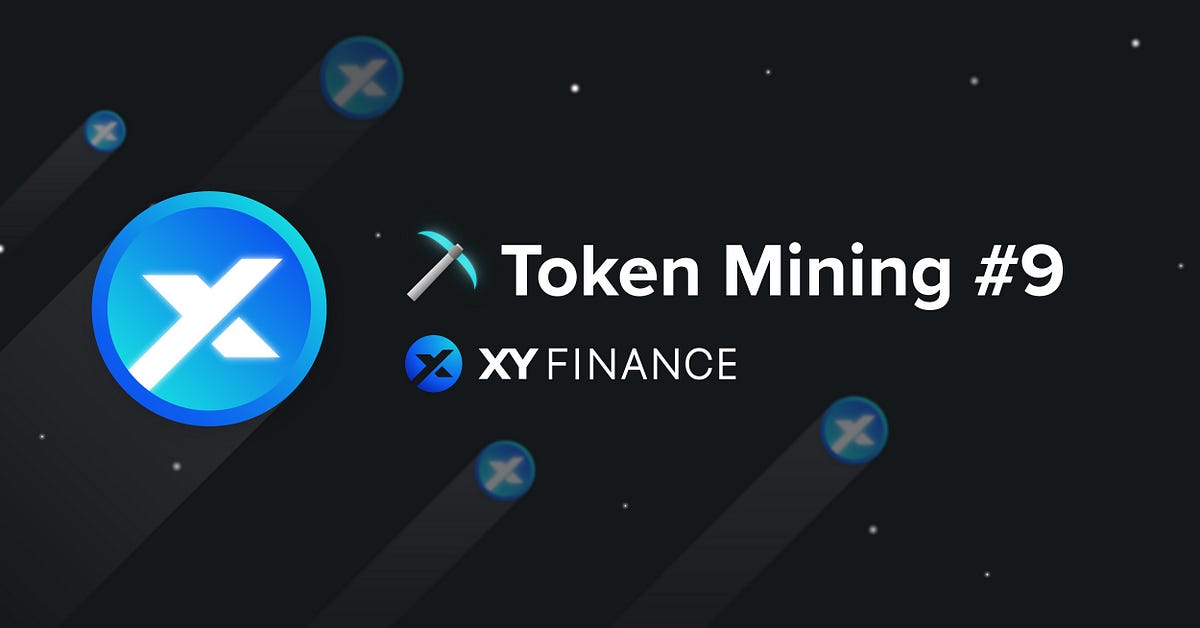 XY Token Mining #9 Launch. Following our mission, we are thriving… | by XY Finance | Medium