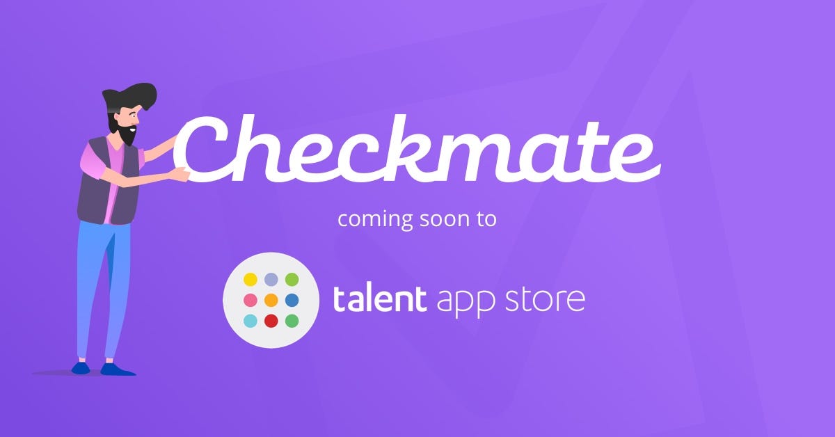 Checkmate Coming Soon To Talent App Store By Checkmate Team