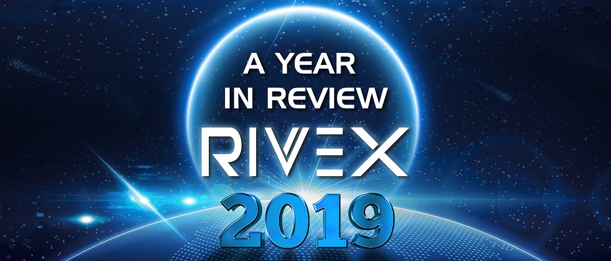 A Year in Review — RiveX. A review what RiveX has accomplished… | by ...