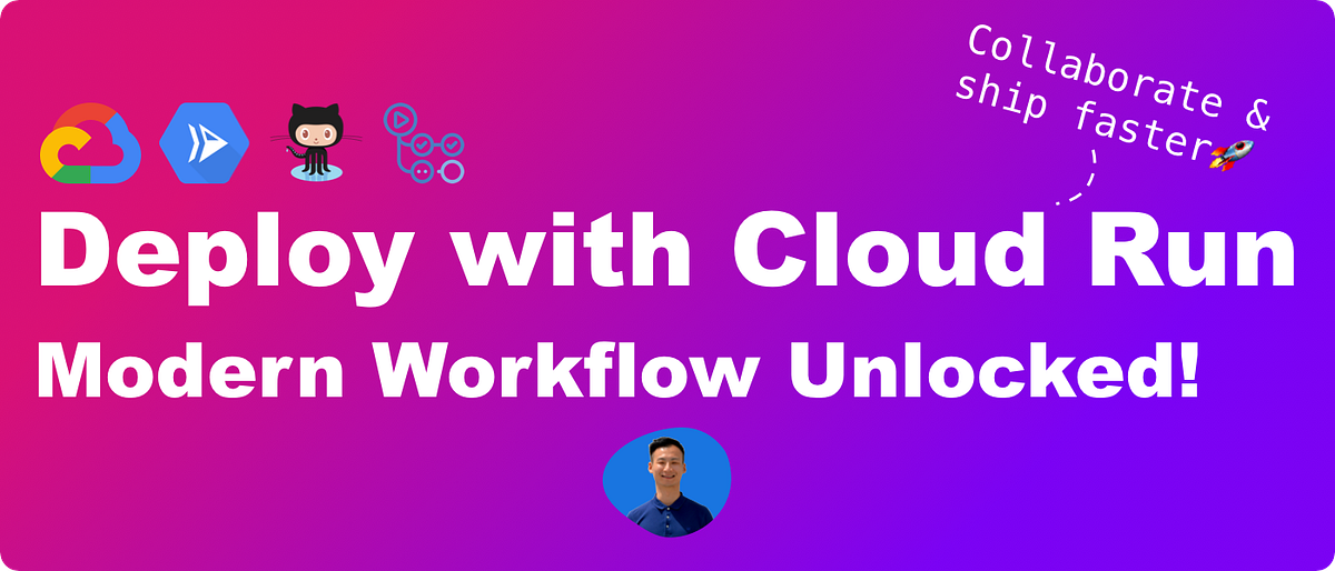 Deploying Like Vercel And Netlify With Cloud Run Live Preview And Modern Workflow By Daw