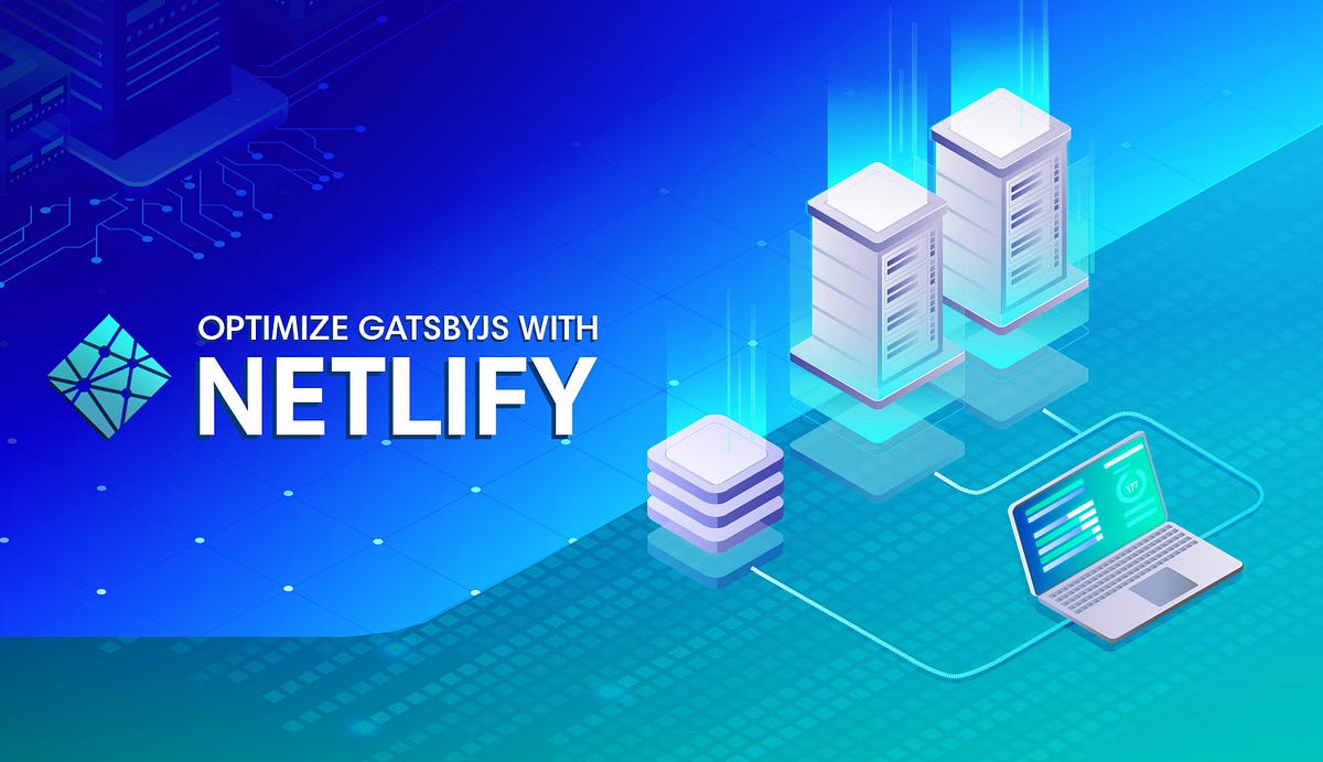 Optimize Gatsbyjs Performance And Build Times With Netlify By Todd Birchard Hackers And 0881