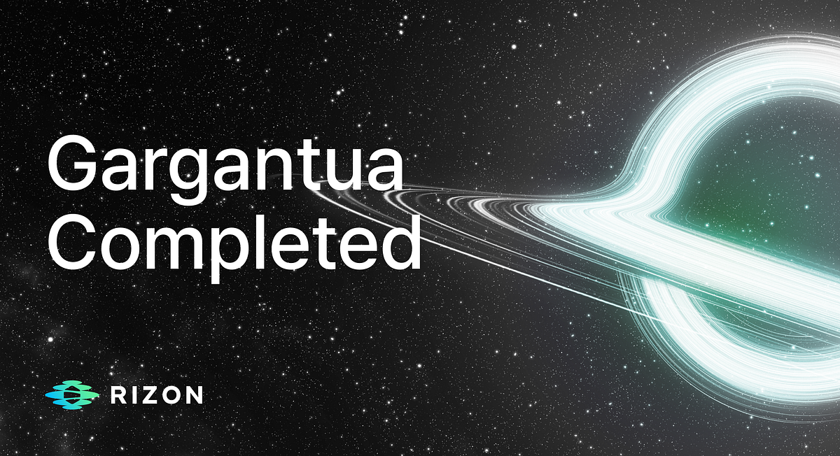 GARGANTUA Upgrade. Dear Rizonians | by RIZON & ATOLO | hdac_rizon | Nov ...