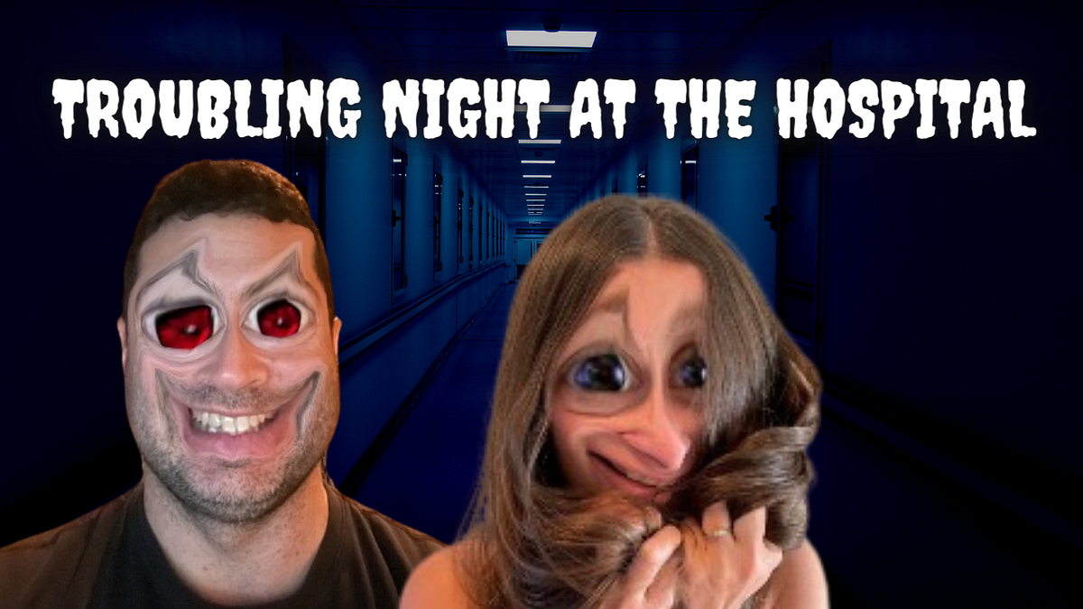 A Scary Night at the Hospital. Hello everyone and I hope you will have ...