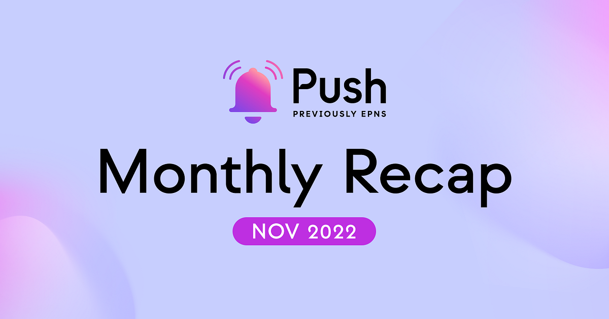 November Monthly Recap. What a month for the Push project and… | by Push Protocol | Push ...