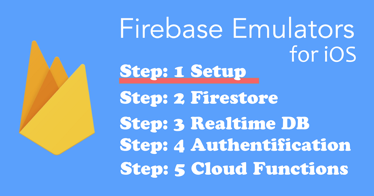 How to Use Firebase Emulators for iOS Part 1 — Setup | by Akoz | Oct ...