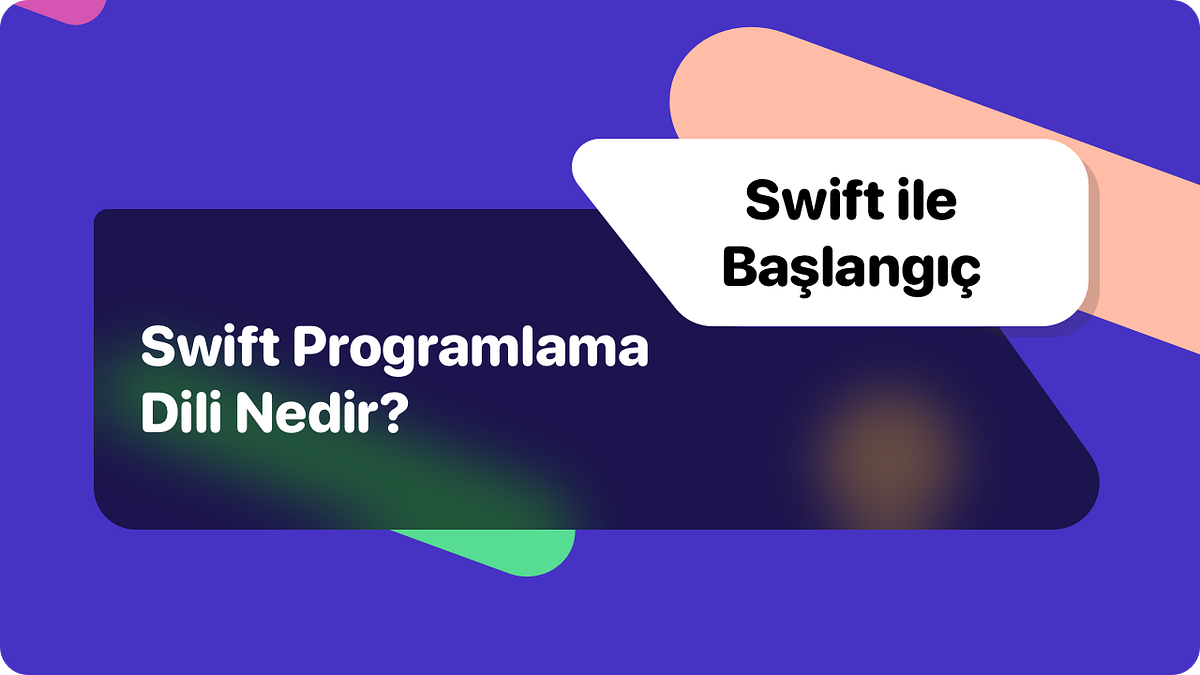 Swift ile Başlangıç: Swift Programlama Dili Nedir? | by Can Balkaya ...