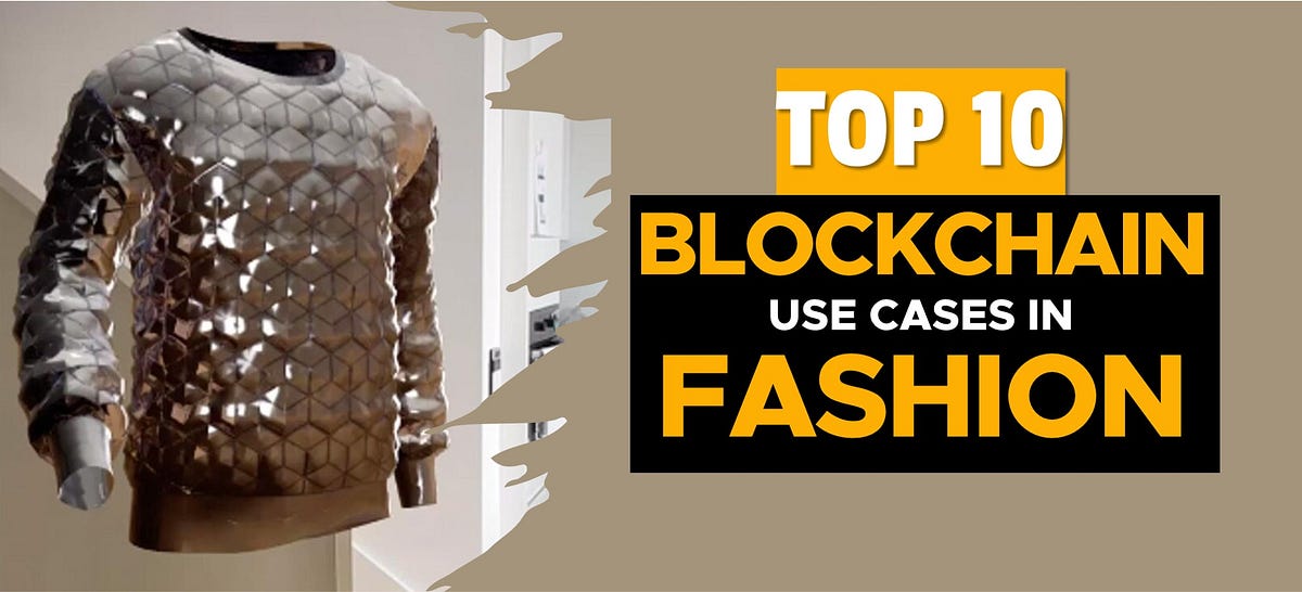 Top 10 Blockchain Use Cases in Fashion | by Axel Seminor | Digital GEMs ...