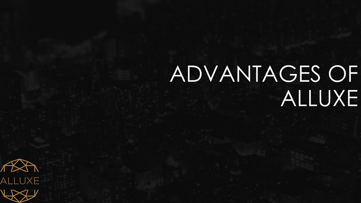 Advantages of ALLUXE. ALLUXE offers a new way for interaction… | by ...