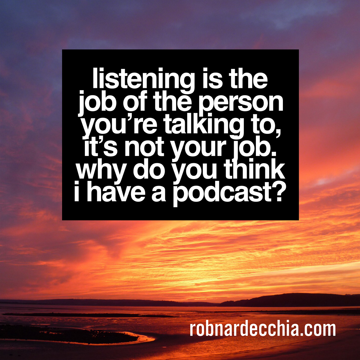 3 Reasons Why Listening is the Worst | by Rob Nardecchia | Medium