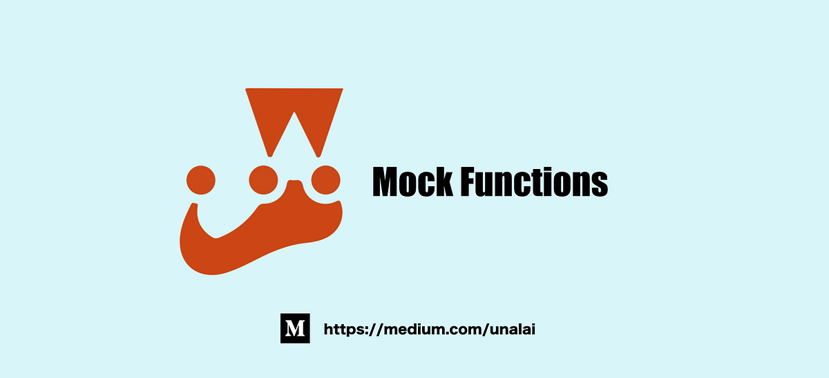 Jest 單元測試學習筆記 Mock Functions 跟著 Jest 官網一起學習 Mock Functions By Lai Unalai Medium