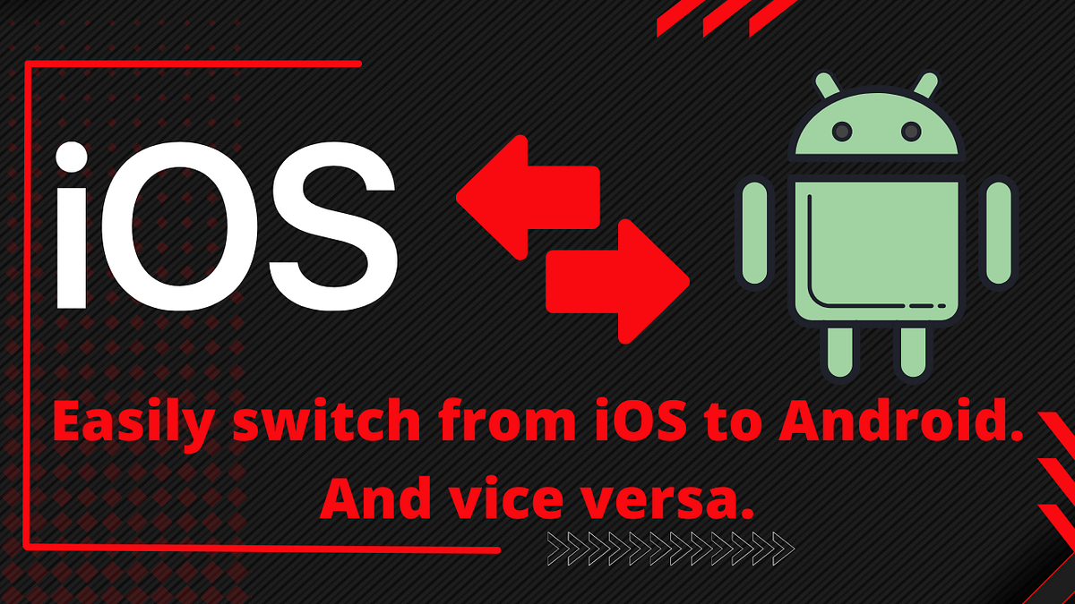How to switch from iOS to Android and Vice Versa | by Kaelin | Dec ...