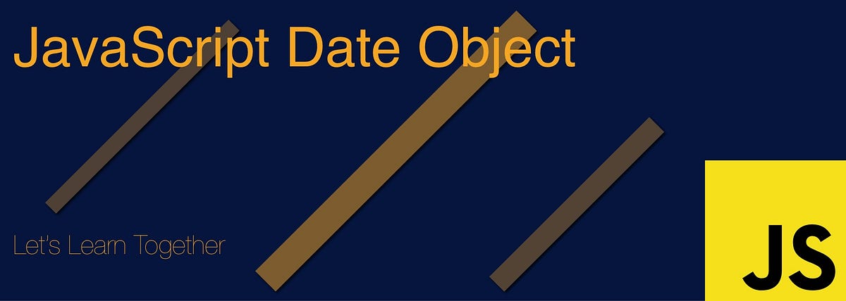 JavaScript Date Object. When you want to get the date using js… | by ...