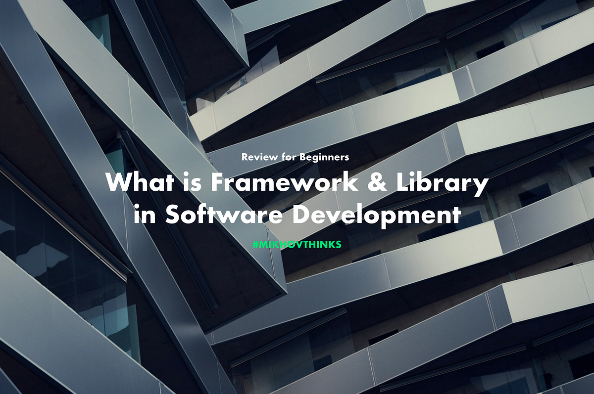What is Framework and Library in Software Development | by Max Mikhov ...