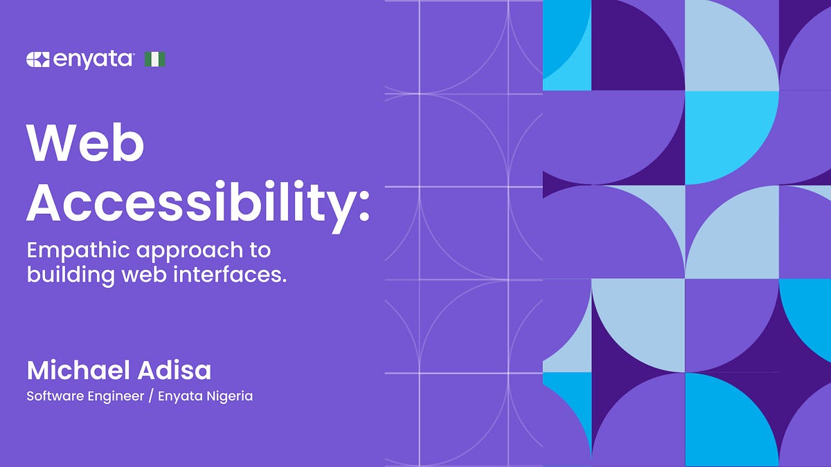 Web Accessibility: An empathic approach to building web interfaces | by Enyata | Tech Notions ...