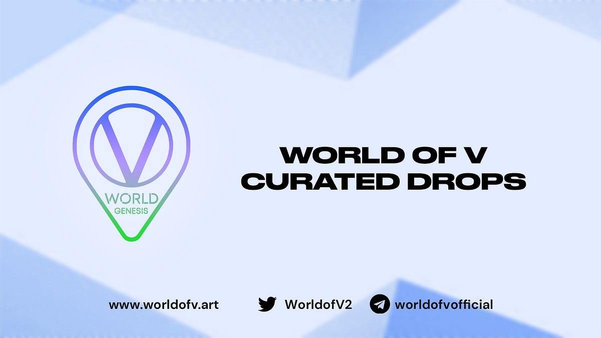 World of V Curated Drops: exclusive NFT art from the world’s top ...
