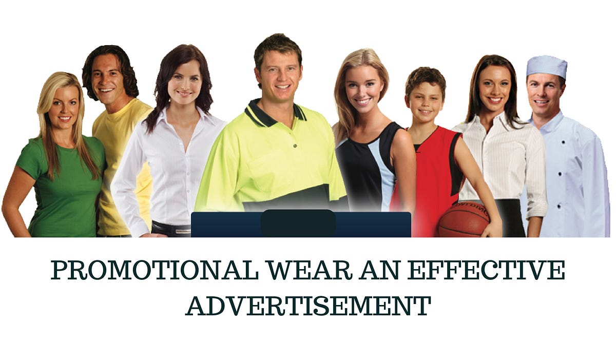 Promotional Wear: An Expressway To Effective Advertisement | by ...