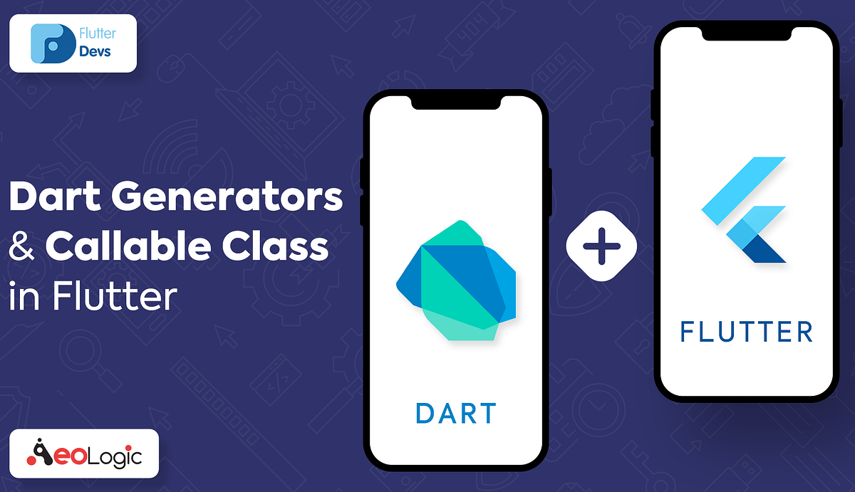 Dart Generators and Callable Class in Flutter Dart Generators and Callable Class in Flutter