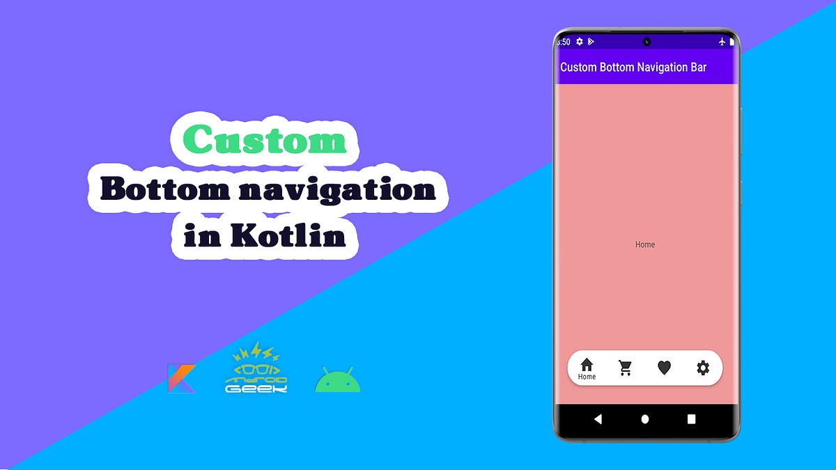 Custom Bottom Navigation Bar Like Pinterest in Kotlin | by Rey | AndroidGeek.co | Medium