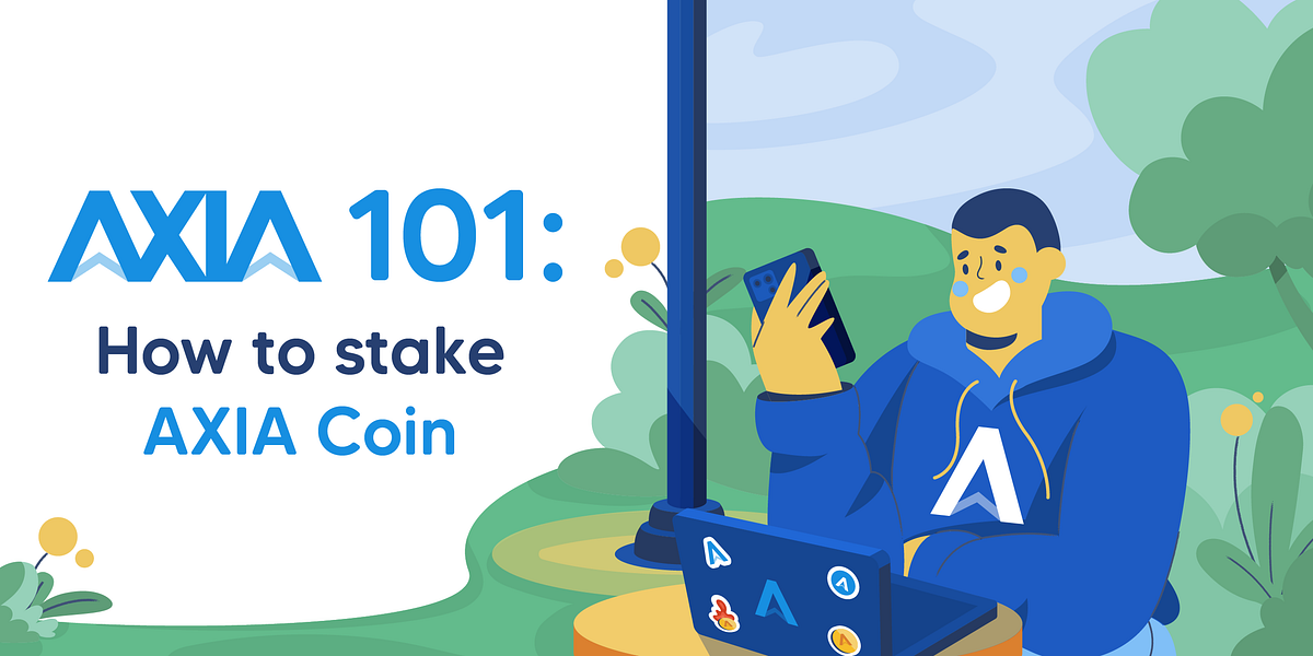 AXIA 101: How to stake AXIA Coin. Intro | by AXIA | Medium