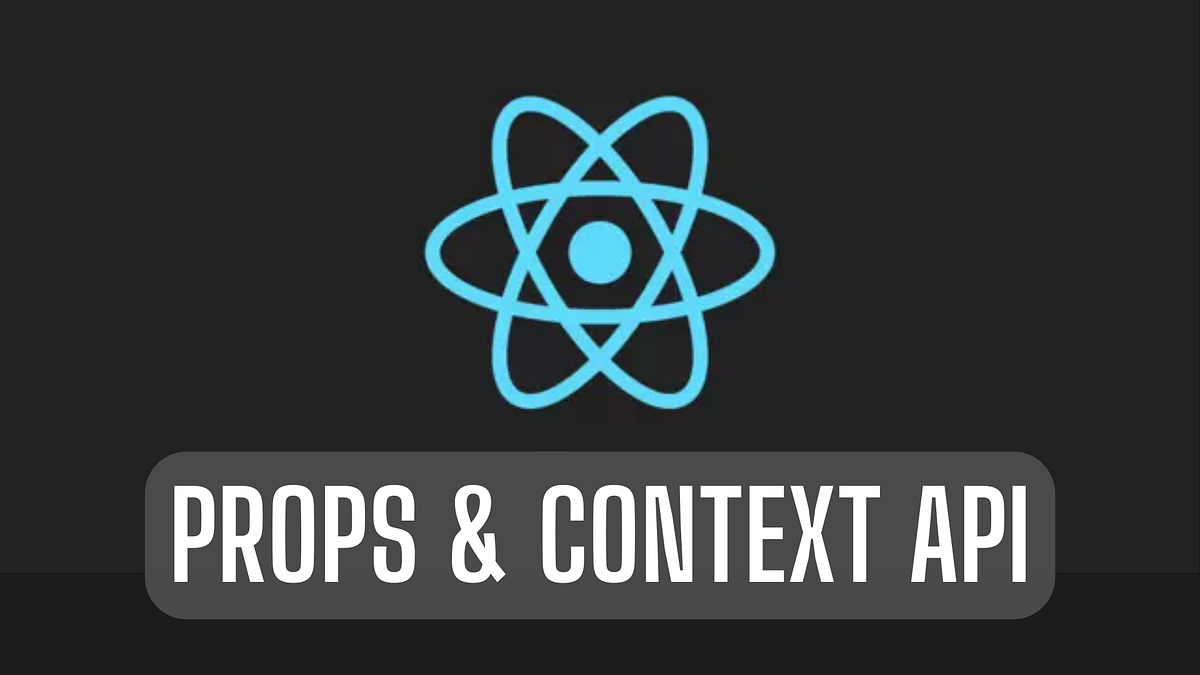Why Props in components and not Context API? | by Furkan Bağırgan | Dev ...